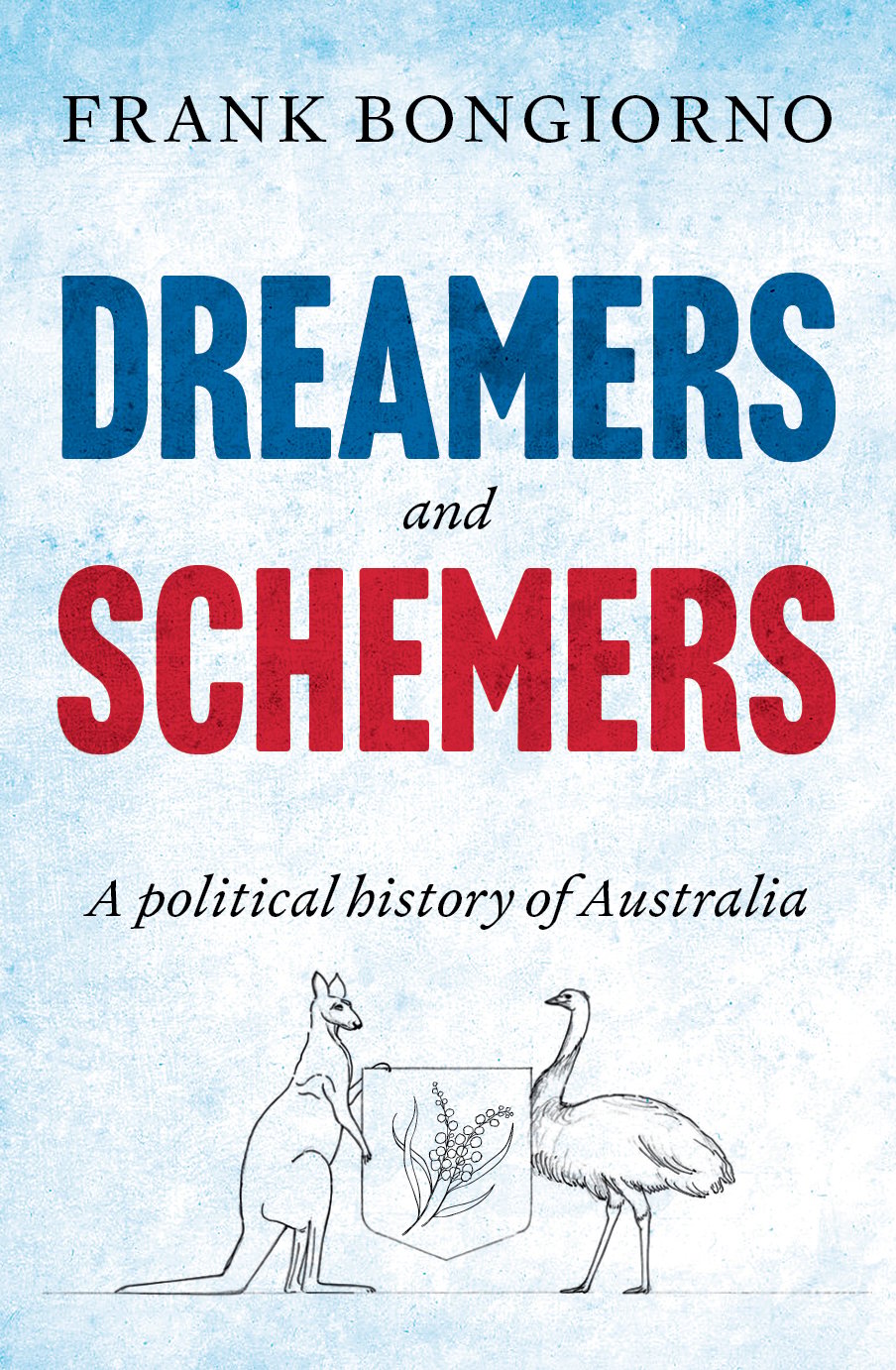 Dreamers and Schemers by Frank Bongiorno - Queensland Reviewers Collective